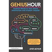 Amazon.com: Genius Hour: Passion Projects That Ignite Innovation and ...