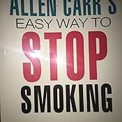 Allen Carr's Easy Way To Stop Smoking: Allen Carr: 9780615482156 ...