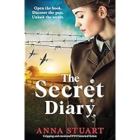 The Secret Diary: Gripping and emotional WW2 historical fiction (Gripping WW2 historical fiction ...