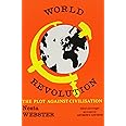 World Revolution: The Plot Against Civilization: Webster, Nesta H ...