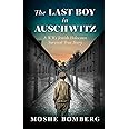 The Last Boy in Auschwitz: A WW2 Jewish Holocaust Survival True Story ...