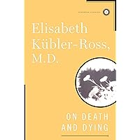 On Death and Dying (Scribner Classics): Kubler-Ross, Elisabeth ...