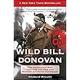 Wild Bill Donovan: The Spymaster Who Created the OSS and Modern ...