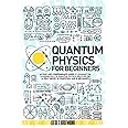 Quantum Physics for Beginners: An Easy and Comprehensive Guide to ...