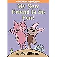 My New Friend Is So Fun!-An Elephant and Piggie Book: Willems, Mo ...