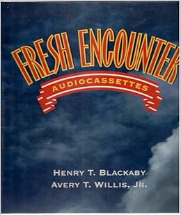 Fresh Encounter Audiocassettes: Henry Blackaby, Jr. Avery T. Willis ...