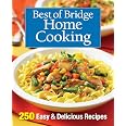 Best of Bridge Home Cooking: 250 Easy and Delicious Recipes : Best of ...