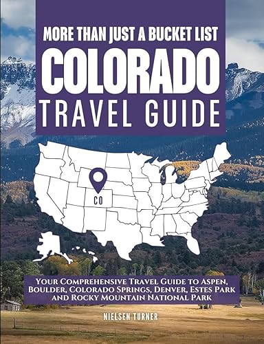 Colorado is More Than Just a Bucket List: Your Comprehensive Travel ...