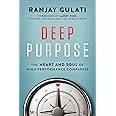 Deep Purpose: The Heart and Soul of High-Performance Companies: Gulati ...