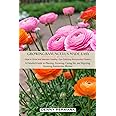Growing Ranunculus Made Easy: How to Grow and Maintain Healthy, Eye ...