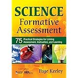 Science Formative Assessment, Volume 1: 75 Practical Strategies for ...