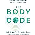 The Body Code: Unlocking your body’s ability to heal itself: Bradley ...