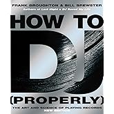 How to DJ Right: The Art and Science of Playing Records: Broughton ...