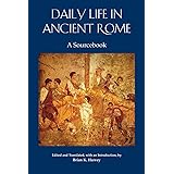 A Day in the Life of Ancient Rome: Daily Life, Mysteries, and ...