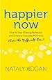 Happier Now: How to Stop Chasing Perfection and Embrace Everyday ...