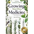 Growing Your Own Medicine: [2 in 1] Herbalism for Beginners Collection - Create Natural Remedies ...