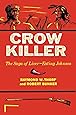 Crow Killer: The Saga of Liver-Eating Johnson (Midland Book): Thorp Jr ...