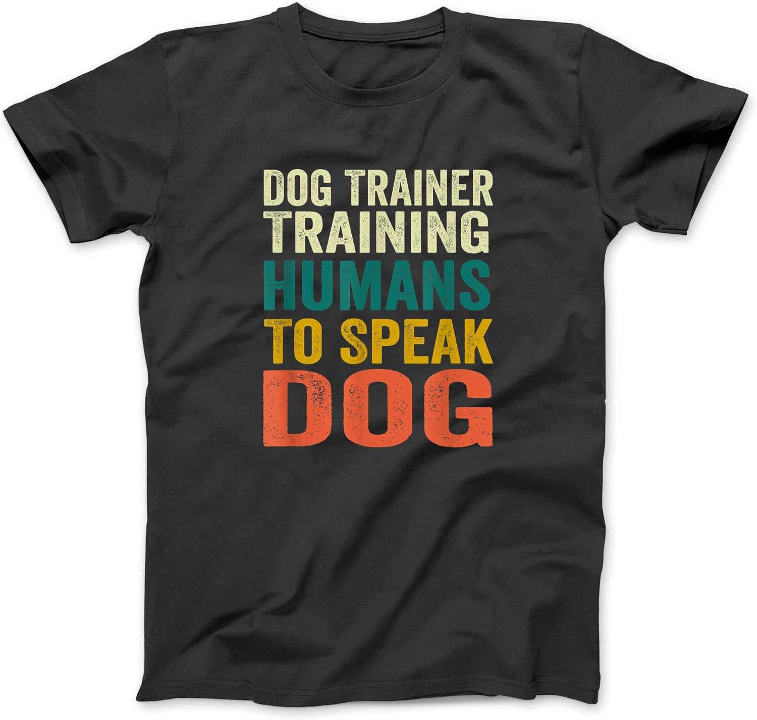 Dog Trainer Training Humans to Speak Dog Funny Trainer Dog T-Shirt ...