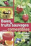 Amazon.fr - Baies et fruits sauvages de France métropolitaine - Alain ...
