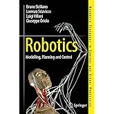 Robotics: Modelling, Planning and Control (Advanced Textbooks in Control and Signal Processing ...
