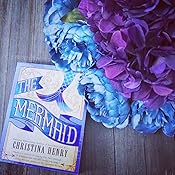 The Mermaid: Christina Henry: 9780399584046: Amazon.com: Books