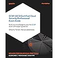 CCSP (ISC)2 Certified Cloud Security Professional Exam Guide: Build your knowledge to pass the ...