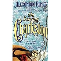 On Leaving Charleston: Ripley, Alexandra: 9780446360012: Amazon.com: Books