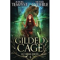 A Gilded Cage (Chronicles of an Urban Druid): Tempest, Auburn, Anderle, Michael: 9781649711762 ...