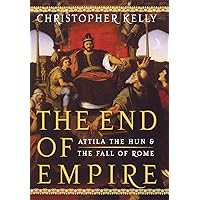 Attila The Hun: A Barbarian King and the Fall of Rome: Man, John ...