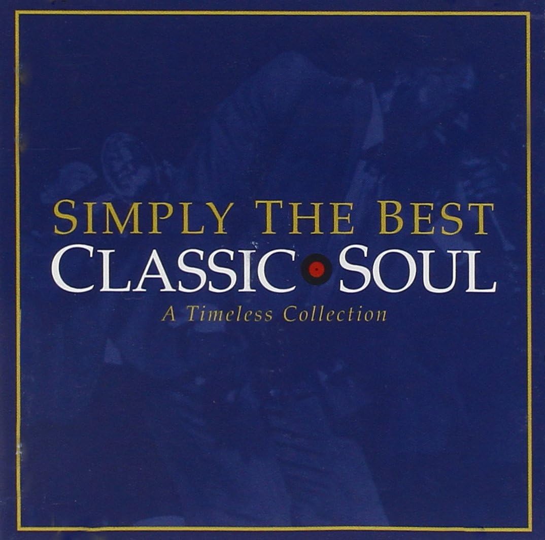 Simply the Best Classic Soul: A Timeless Collection: Amazon.co.uk: Music