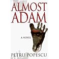 Almost Adam: A Novel: Petru Popescu, William Morrow & Co, William ...