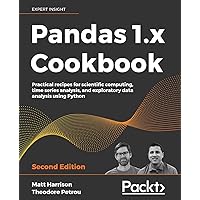 Pandas 1.x Cookbook: Practical recipes for scientific computing, time series analysis, and ...