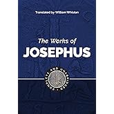 The Complete Works Of Flavius Josephus Legendary Jewish Historian And