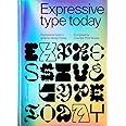 Expressive Type : Expressive Type in Graphic Design Today /anglais ...