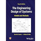 The Engineering Design of Systems: Models and Methods (Wiley Series in Systems Engineering and ...