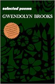 Selected Poems: Brooks, Gwendolyn: 9780060909895: Amazon.com: Books