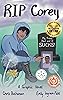 RIP Corey: My Friend Died and It Sucks!: A Survival Guide for Teens and ...