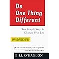 Do One Thing Different: Ten Simple Ways to Change Your Life: Bill O ...