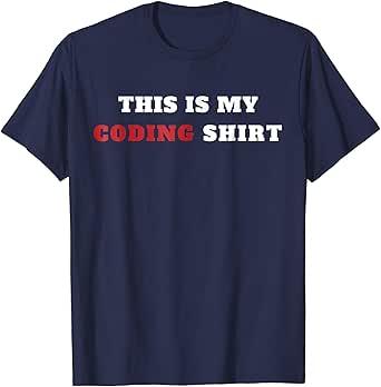Amazon.com: THIS IS MY CODING SHIRT for Programmers: Clothing