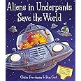 Aliens in Underpants Save the World: Freedman, Claire;Cort, Ben ...