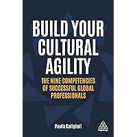 Build Your Cultural Agility: The Nine Competencies of Successful Global ...