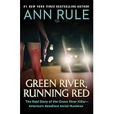 Green River, Running Red: The Real Story of the Green River Killer ...