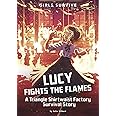 Lucy Fights the Flames: A Triangle Shirtwaist Factory Survival Story ...
