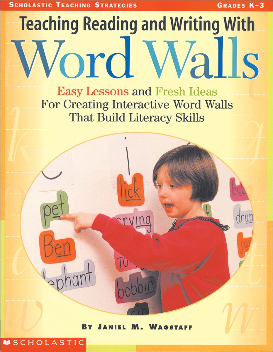 Teaching Reading and Writing with Word Walls, Grades K-3 (Scholastic ...