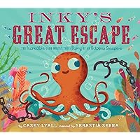 Inky's Great Escape: The Incredible (and Mostly True) Story of an ...
