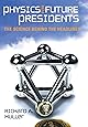 Physics for Future Presidents: The Science Behind the Headlines: Muller, Richard A ...