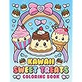 Kawaii Sweet Treats Coloring Book: Cute Dessert, Cupcake, Donut, Candy ...