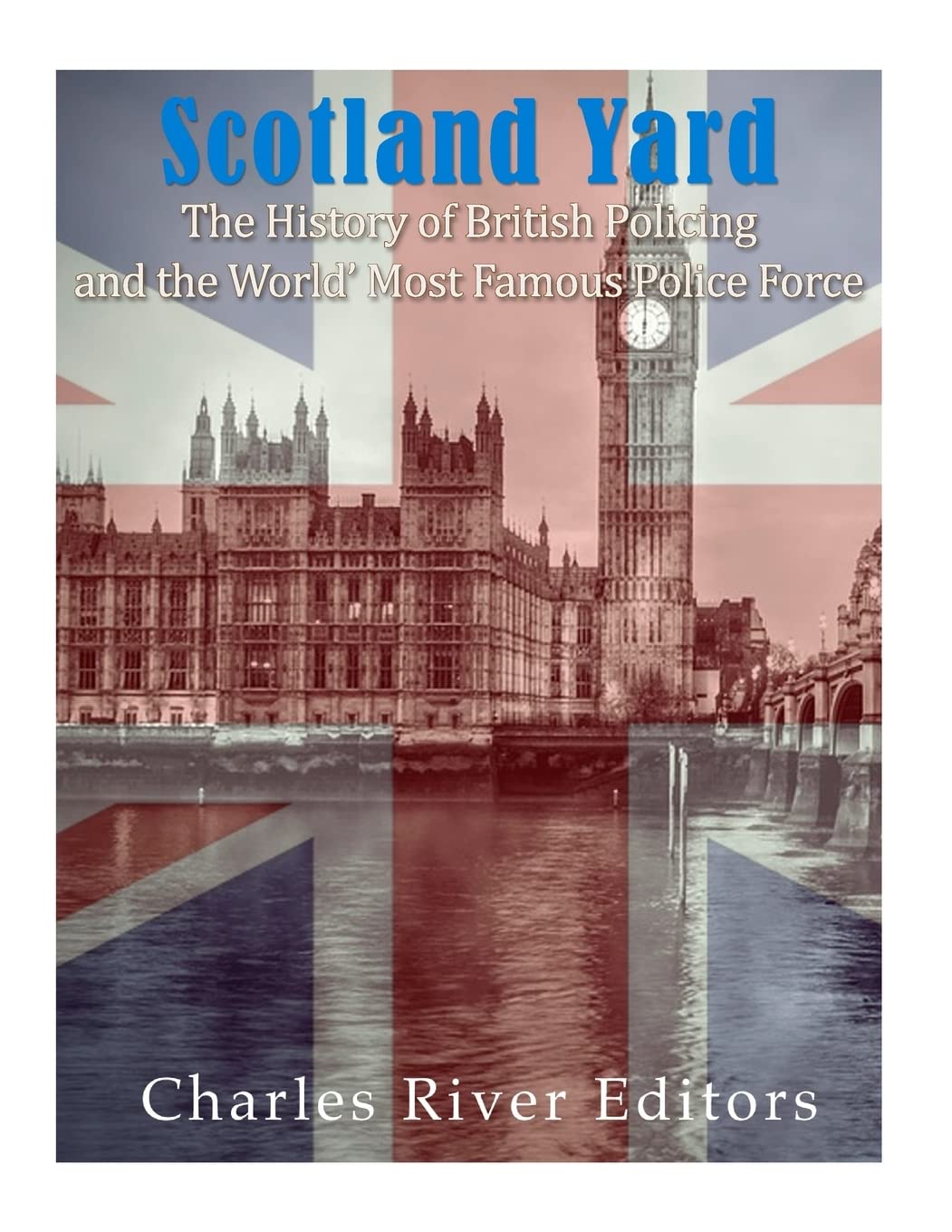 Mua Scotland Yard: The History of British Policing and the World's Most ...