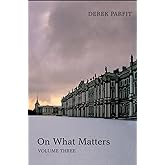 Amazon.com: On What Matters (2 Volume Set): 9780199265923: Parfit ...