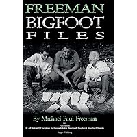 Freeman Bigfoot Files: Freeman, Michael Paul: 9781955471657: Amazon.com: Books